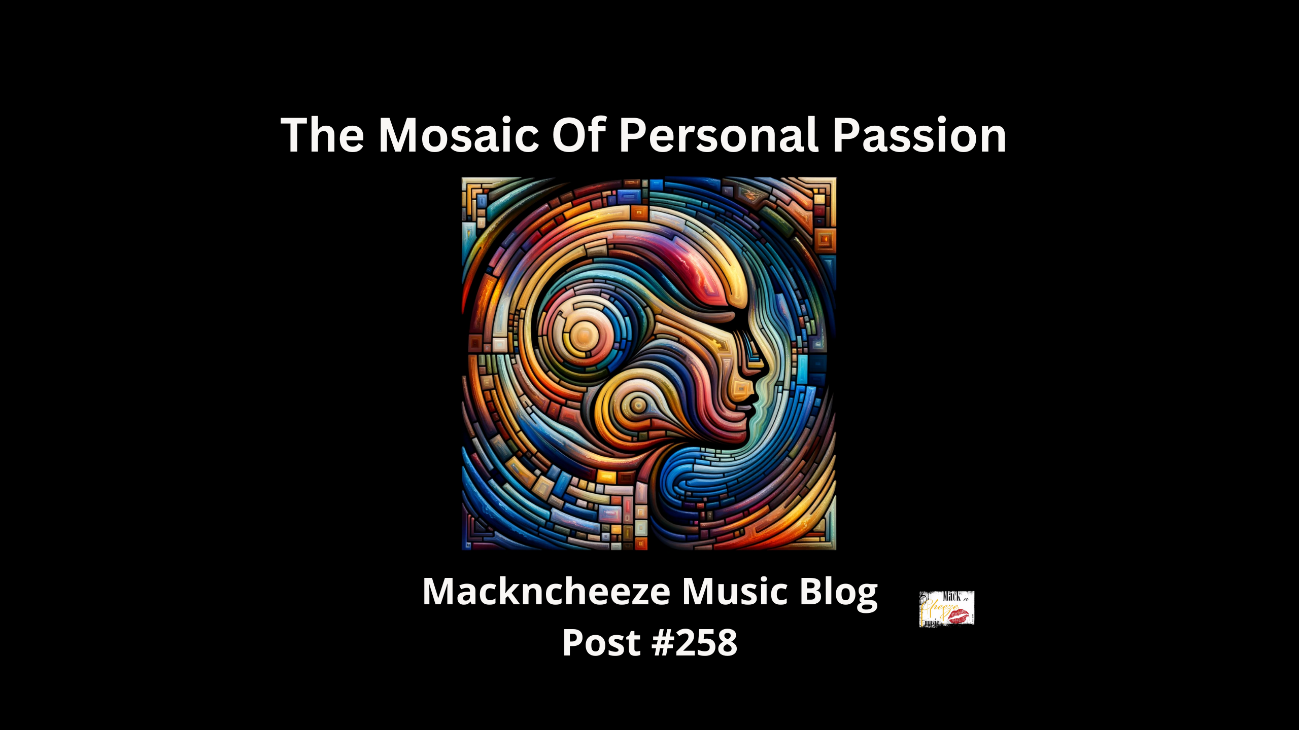 The Mosaic of Personal Passion • Bryan at Mackncheeze