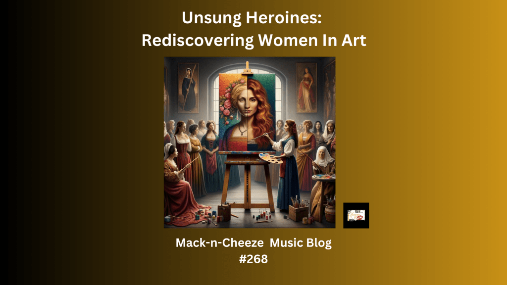 Unsung Heroines: Rediscovering Women In Art • Bryan at Mackncheeze