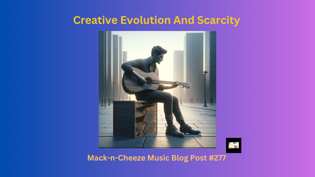 Creative Evolution And Scarcity • Bryan at Mackncheeze
